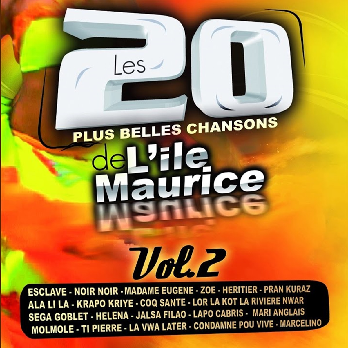 Les 20 Plus Belles Chansons De L'Île Maurice, Vol. 2 - Mauritius Music